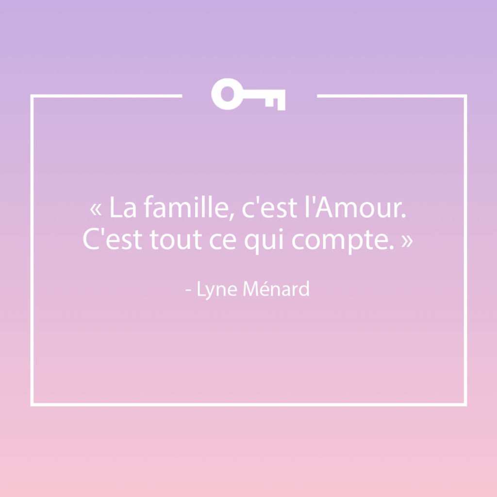 La famille selon Lyne Ménard - La CLEF